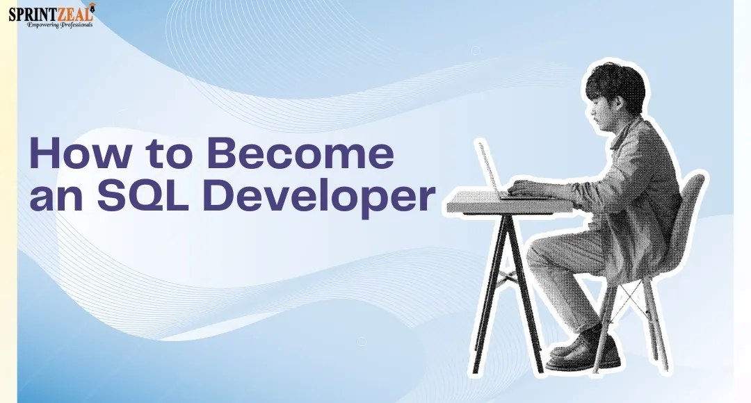 How to Become an SQL Developer | Step-by-Step Guide